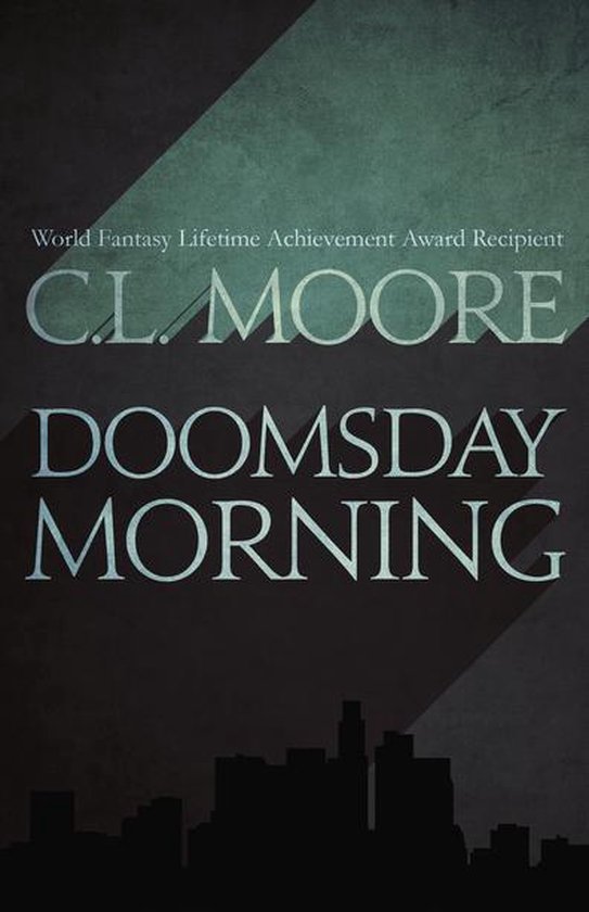 Doomsday Morning (ebook), C.L. Moore | 9781682301128 | Boeken | bol