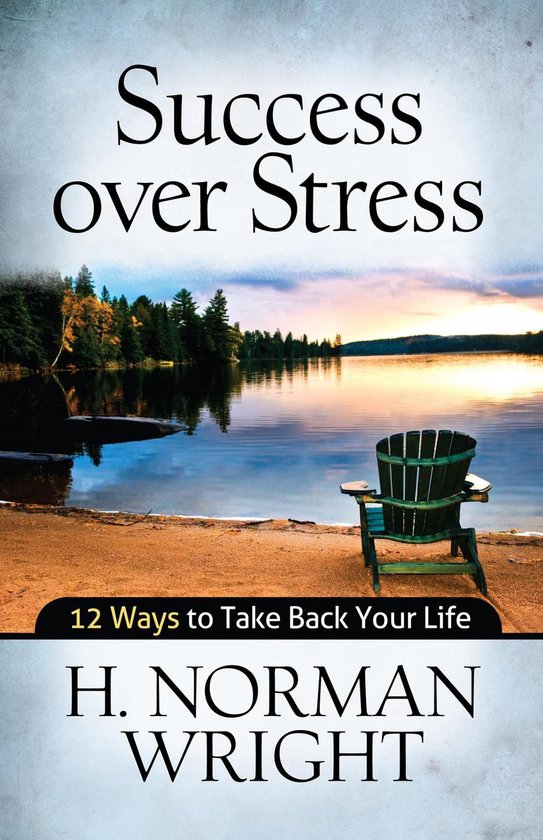 Success over Stress (ebook), H. Norman Wright | 9780736941907 | Boeken ...