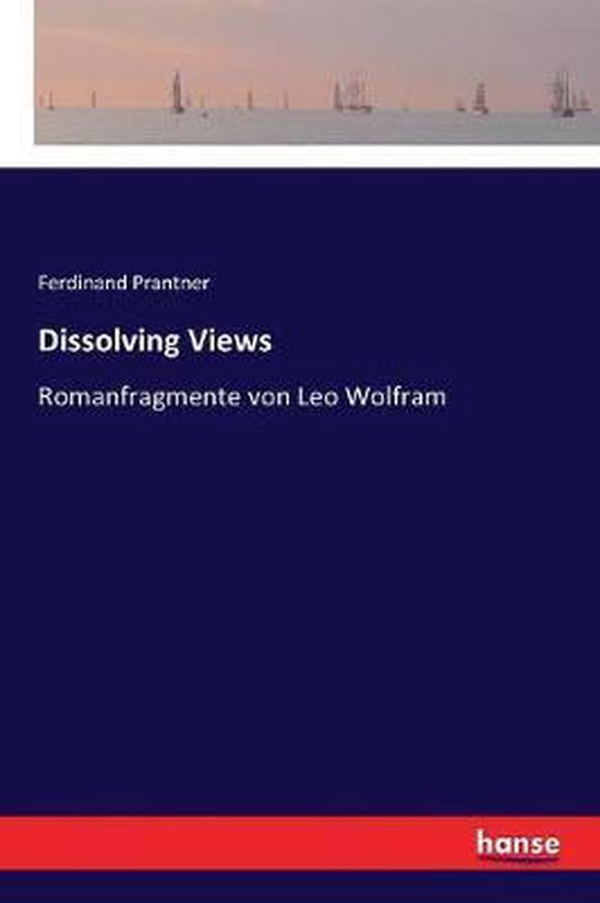 Dissolving Views, Ferdinand Prantner | 9783337360658 | Boeken | bol.com