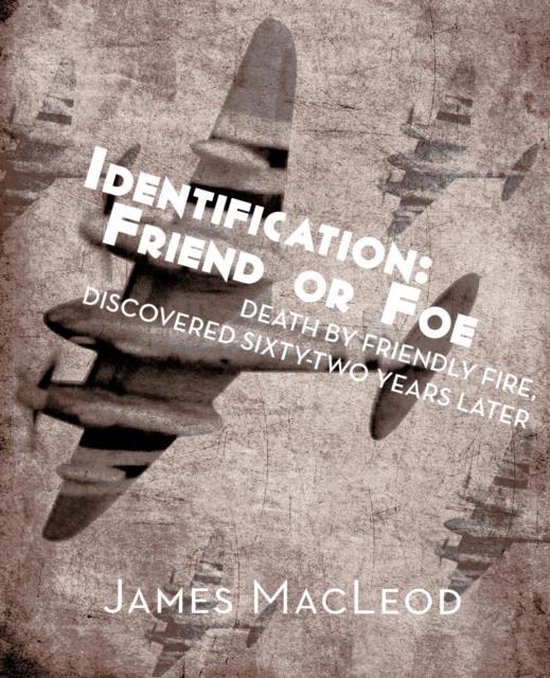 Identification: Friend or Foe, James Macleod | 9781466920897 | Boeken ...