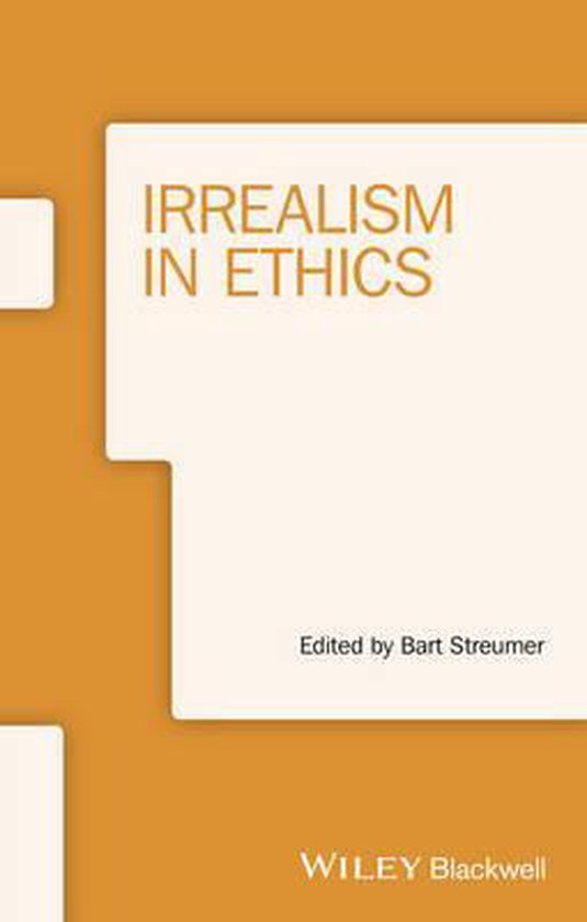 Irrealism in Ethics | 9781118837412 | B Streumer | Boeken | bol.com