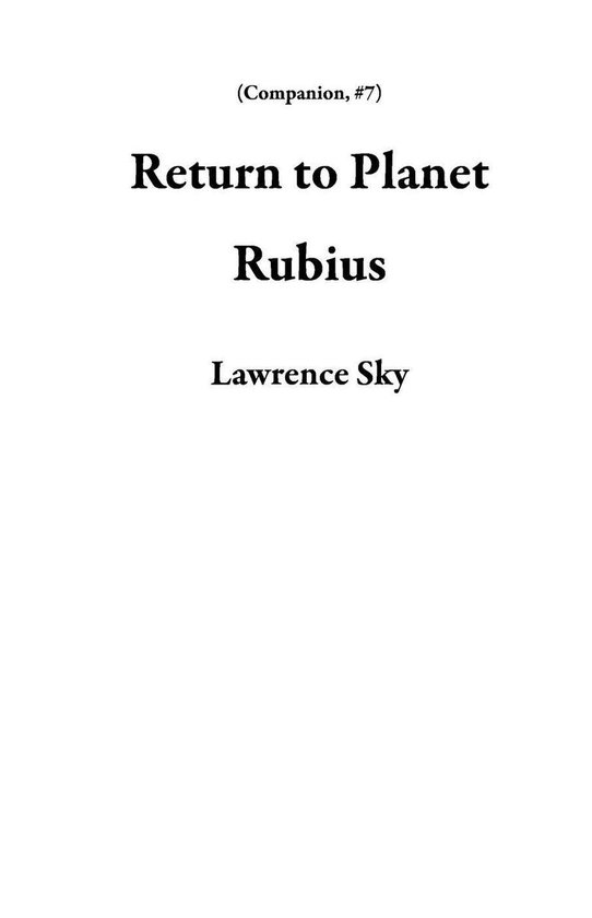 Companion 7 - Return to Planet Rubius (ebook), Lawrence Sky ...
