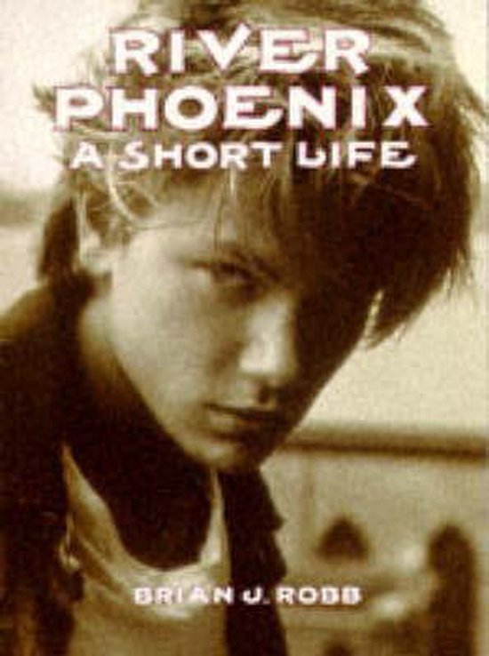 River Phoenix, Brian J. Robb | 9780859652148 | Boeken | bol