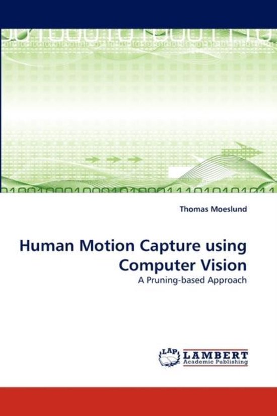 Human Motion Capture using Computer Vision | 9783838367002 | Thomas Moeslund | Boeken | bol