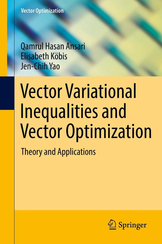 Vector Optimization Vector Variational Inequalities And Vector