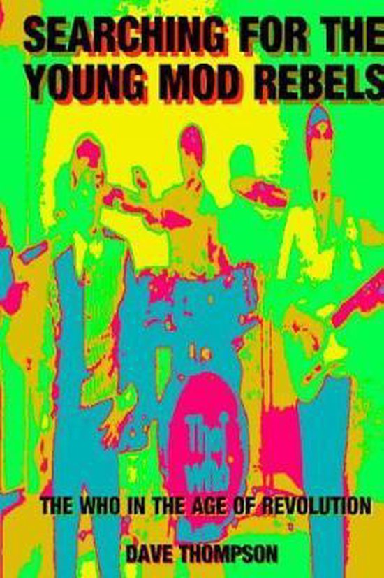 Searching for the Young Mod Rebels - The Who in the Age of Revolution ...
