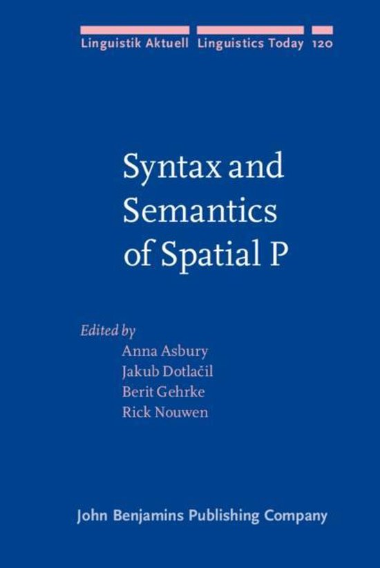 Syntax and Semantics of Spatial P | 9789027255037 | Boeken | bol.com