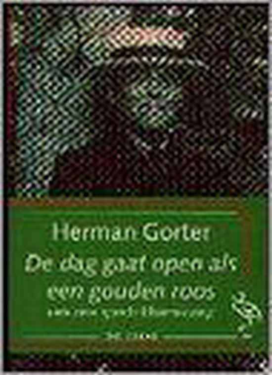 De dag gaat open als een gouden roos, Herman Gorter | 9789057130533 ...