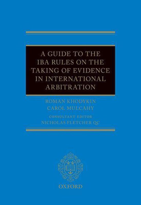A Guide to the IBA Rules on the Taking of Evidence in International ...