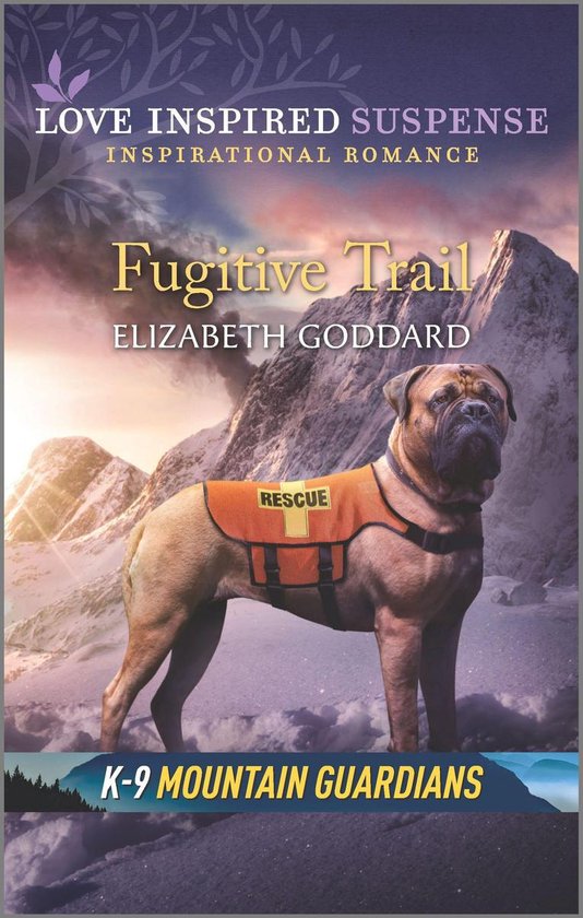 K-9 Mountain Guardians 3 - Fugitive Trail (ebook), Elizabeth Goddard ...
