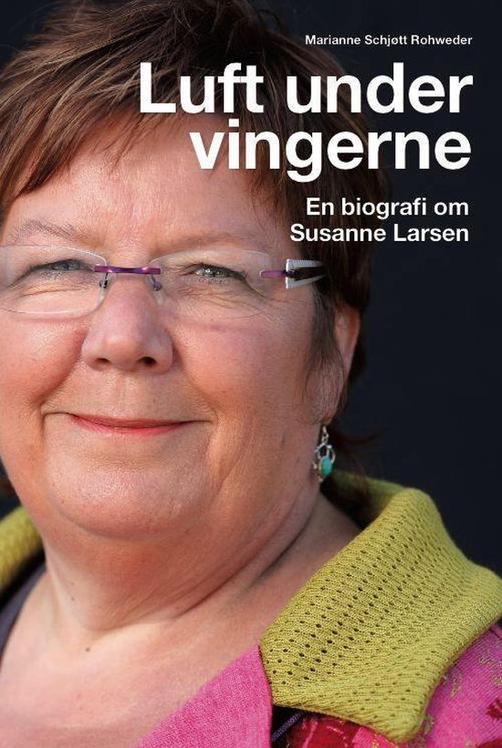 Luft under vingerne. En biografi om Susanne Larsen (ebook), Marianne ...