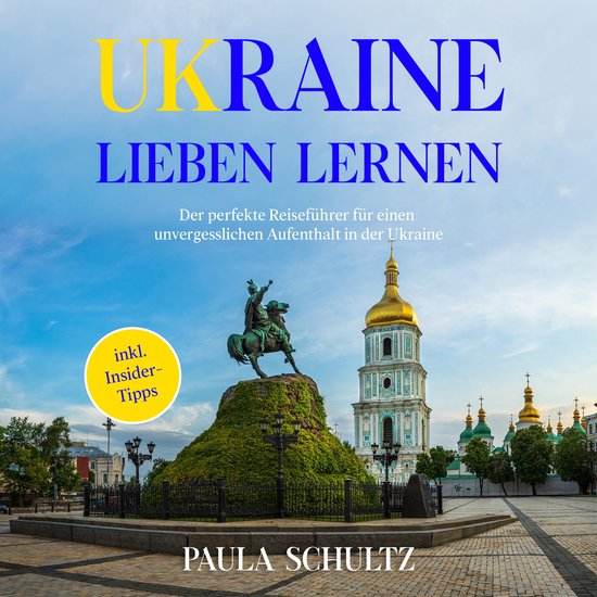 Ukraine lieben lernen: Der perfekte Reiseführer für einen unvergesslichen Aufenthalt... | bol.com