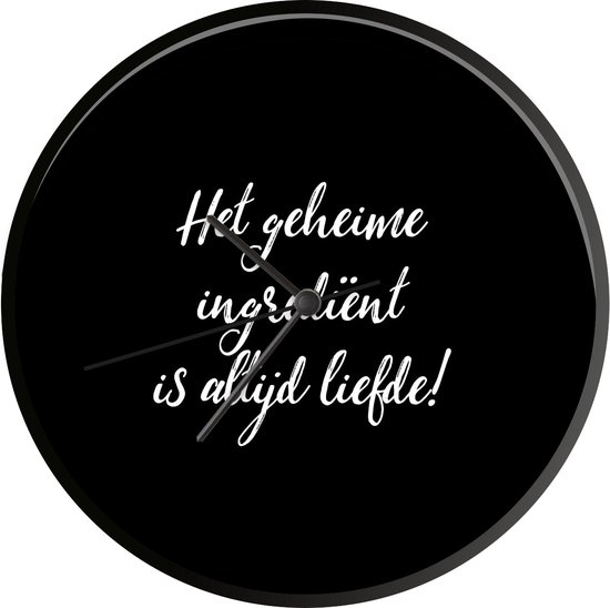 Klok Ø 30 Cm Quotes Koken Het Geheime Ingrediënt Is Altijd