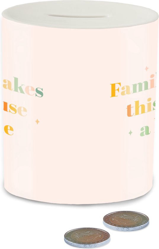 Spaarpot - Spaarblik - Quotes - Spreuken - Familie - Family makes this ...