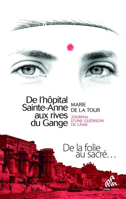 Témoignages - De l'hôpital Sainte-Anne aux rives du Gange (ebook ...