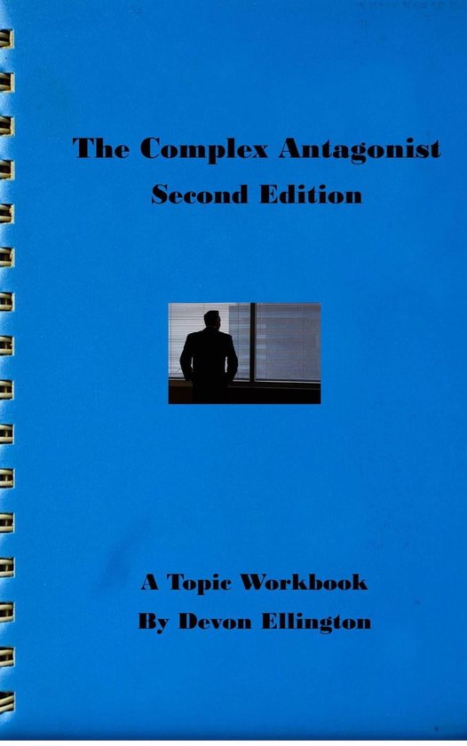 A Topic Workbook 5 - The Complex Antagonist (ebook), Devon Ellington ...
