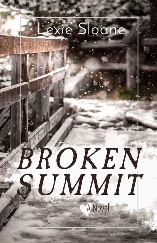 BROKEN SUMMIT (ebook), Lexie Sloane | 9781088024027 | Boeken | bol.com