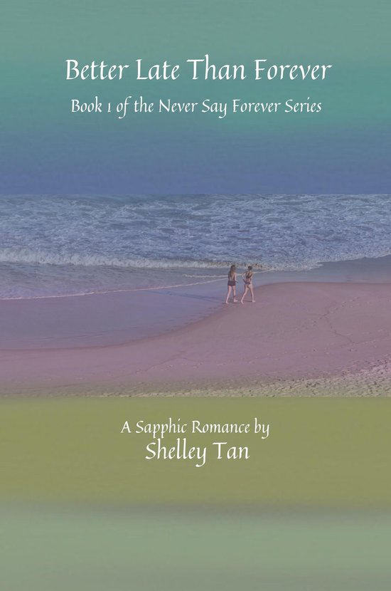 Book #1 of the Never Say Forever series 1 - Better Late Than Forever ...