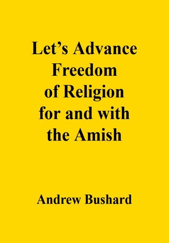 Let’s Advance Freedom of Religion for and with the Amish (ebook ...