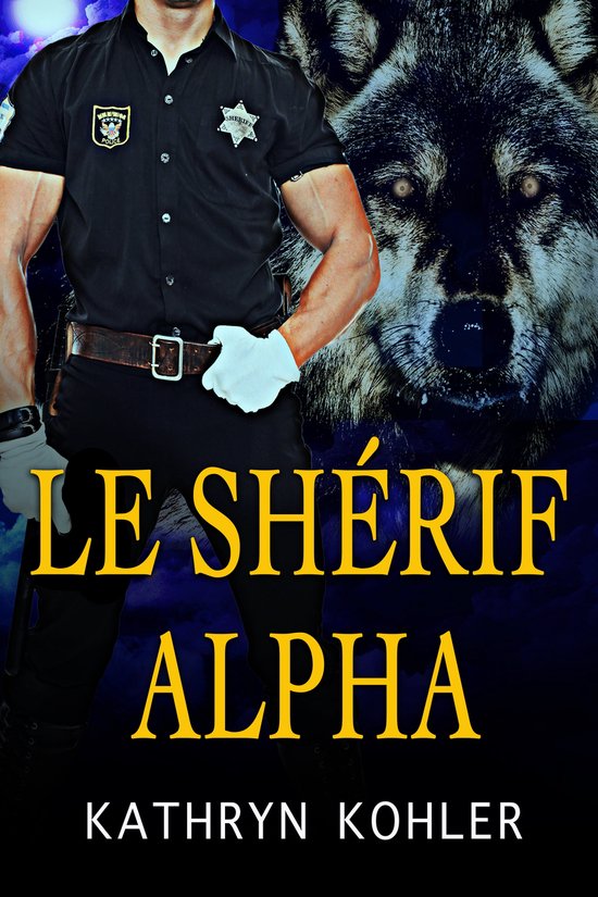 Le Shérif Alpha (ebook), Kathryn Kohler | 1230005640171 | Boeken | bol