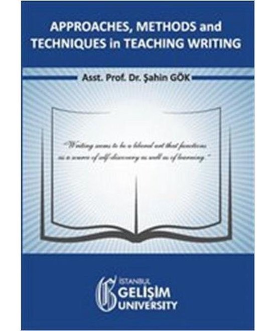 Approaches Methods and Techniques in Teaching Writing | 9786054827381 ...