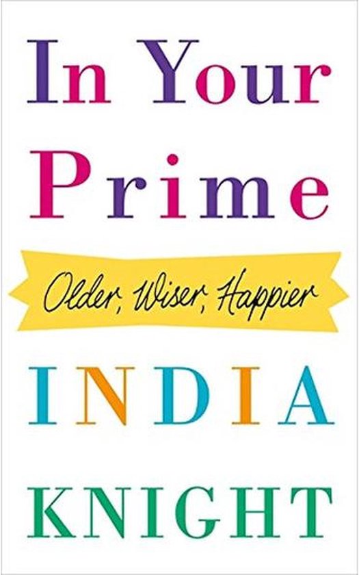 In Your Prime, India Knight | 9780241003183 | Boeken | bol