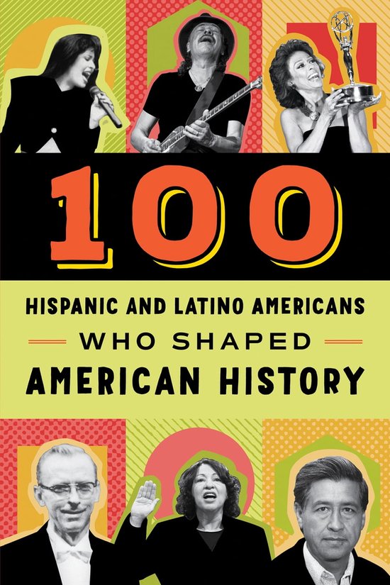 100 Series - 100 Hispanic and Latino Americans Who Shaped American ...
