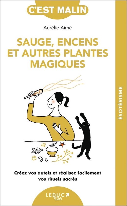 C'est malin - Sauge, encens et autres plantes magiques, c'est malin ...