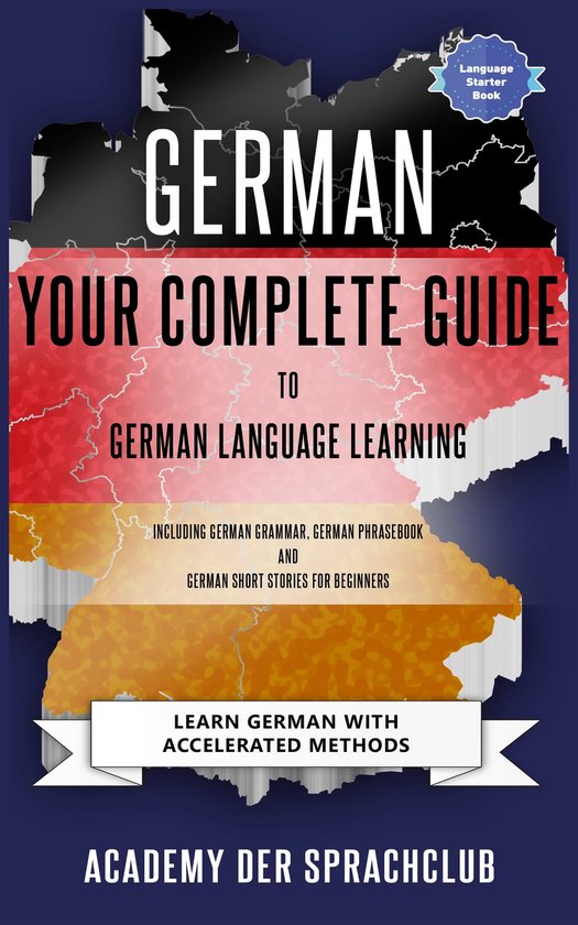Your Complete Guide To German Language Learning (ebook), Academy der ...