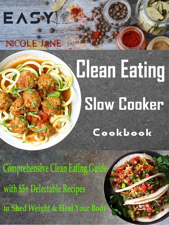 Easy Clean Eating Slow Cooker Cookbook (ebook), Nicole Jane ...