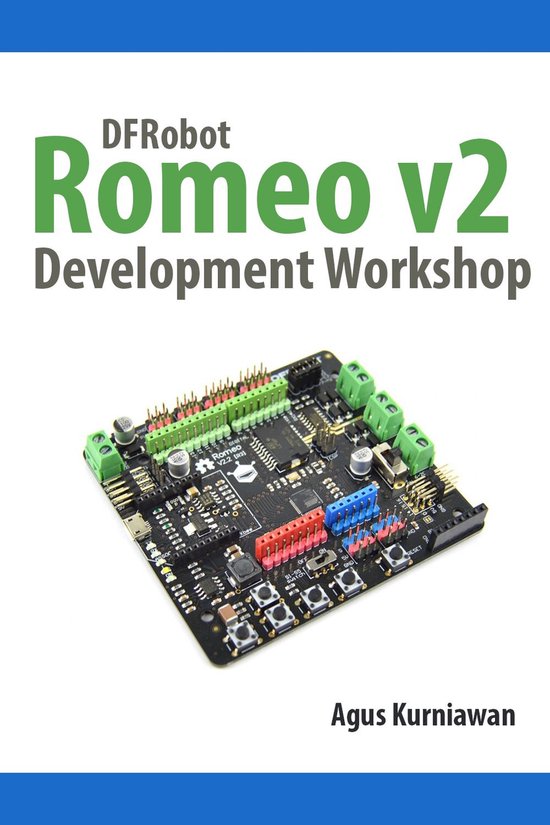 DFRobot Romeo V2 Development Workshop (ebook), Agus Kurniawan | 1230003172384 | Boeken | bol.com