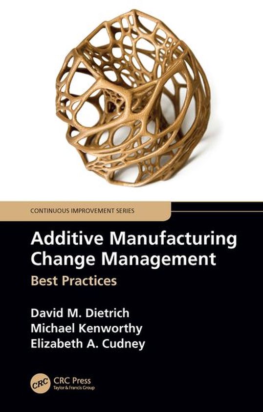 Continuous Improvement Series - Additive Manufacturing Change ...