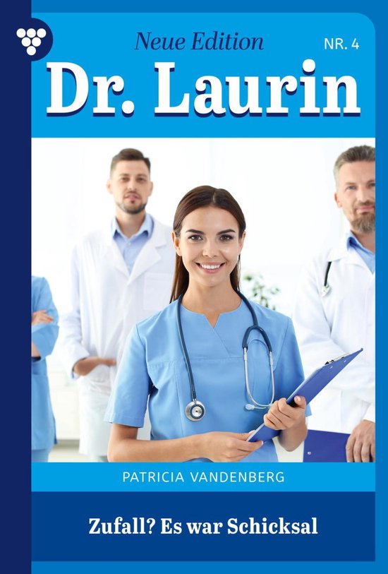 Dr. Laurin – Neue Edition 4 - Dr. Laurin – Neue Edition 4 – Arztroman ...