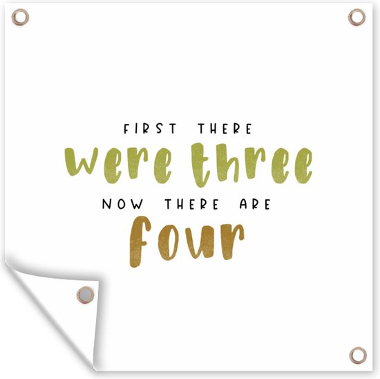 Tuin poster Spreuken - Ouderschap - First there were three now there ...