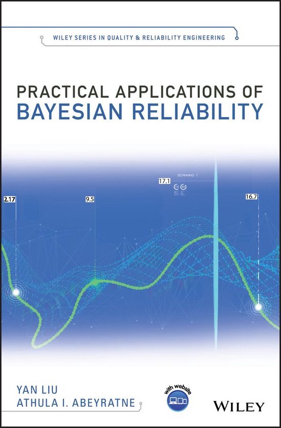 Quality And Reliability Engineering Series Practical Applications Of Bayesian