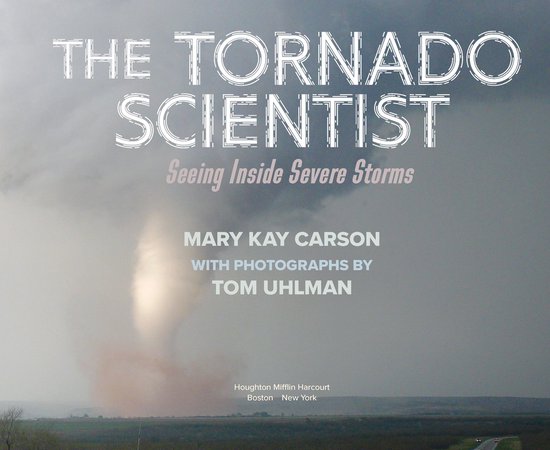 Scientists in the Field - The Tornado Scientist (ebook), Mary Kay ...