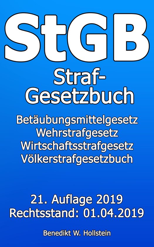 Aktuelle Gesetzestexte - StGB Strafgesetzbuch (ebook), Benedikt W ...