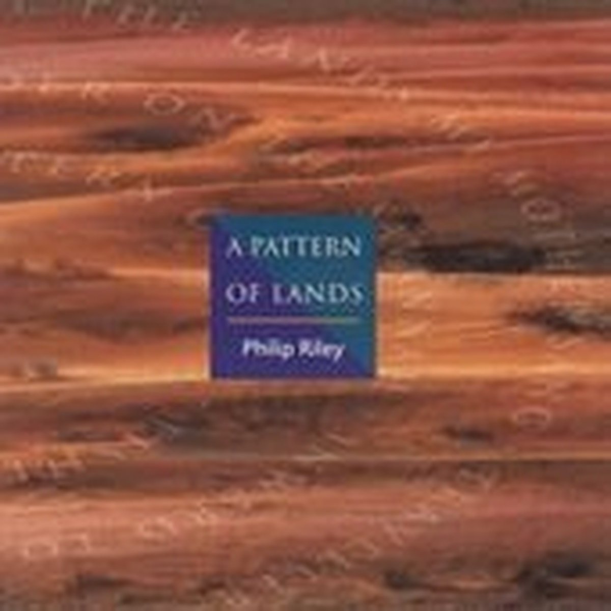 Philip Riley - Riley, P.: Pattern Of Lands (CD), Philip Riley | Muziek ...