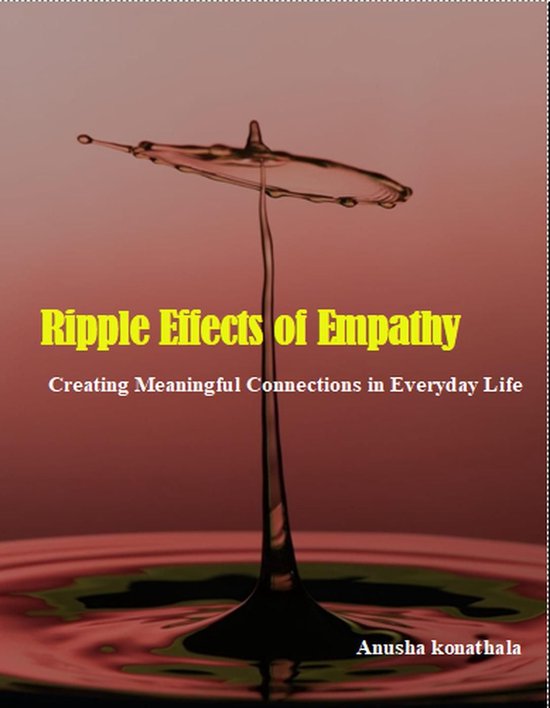 Ripple Effects of Empathy (ebook), Anusha Konathala | 9798227412485 | Boeken | bol