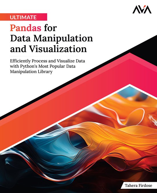 Ultimate Pandas for Data Manipulation and Visualization (ebook), Tahera Firdose |... | bol