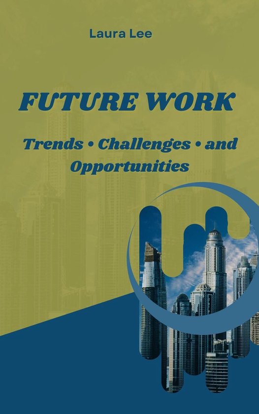 Future Work: Trends • Challenges • and Opportunities (ebook), Laura Lee ...
