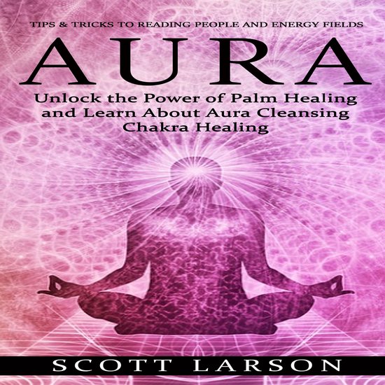 Aura: Tips & Tricks to Reading People and Energy Fields (Unlock the Power of Palm... | bol