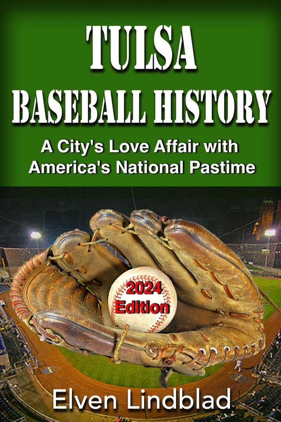 Tulsa Baseball History: 2024 Edition (ebook), Elven Lindblad ...
