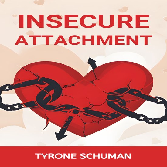 INSECURE ATTACHMENT, TYRONE SCHUMAN | 9798882483813 | Boeken | bol