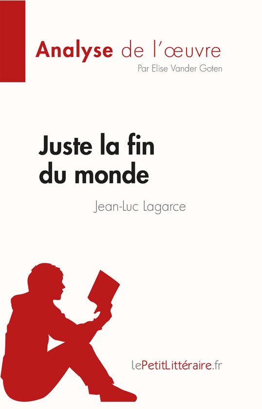Analyse de l'œuvre - Juste la fin du monde de Jean-Luc Lagarce (Fiche de lecture)... | bol