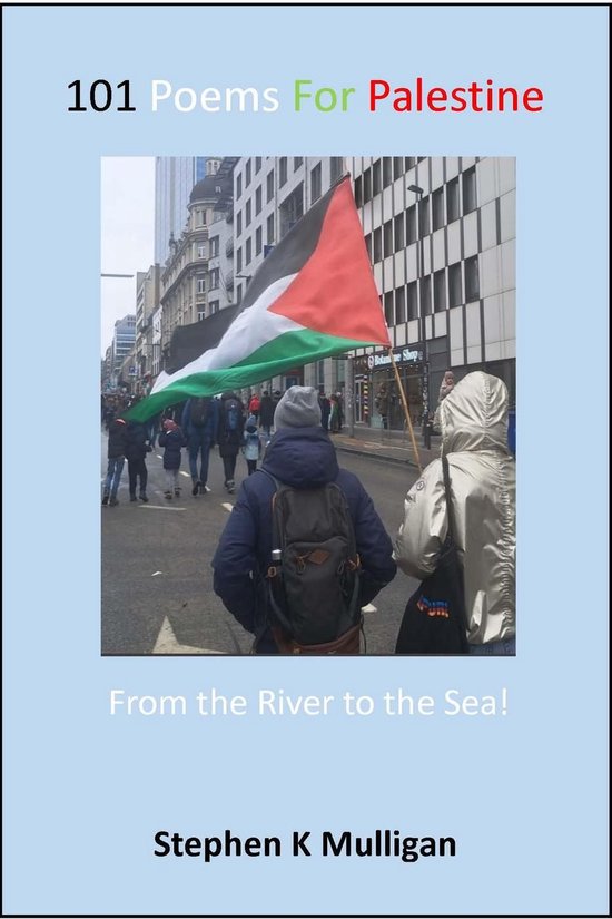 101 Poems for Palestine - "From the river to the sea!" (ebook), Stephen ...