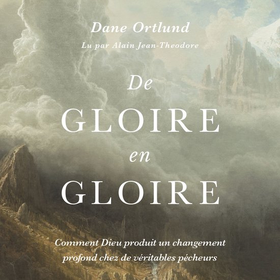 De gloire en gloire, Dane C. Ortlund | 9782925399049 | Boeken | bol