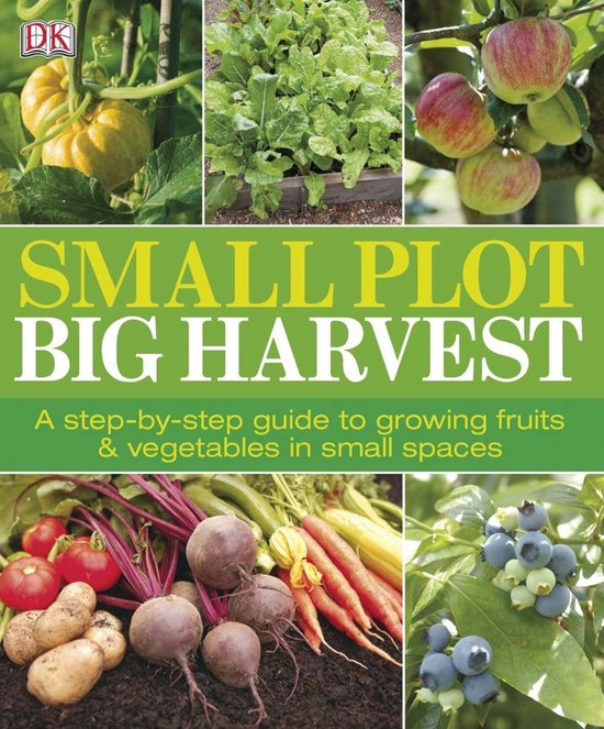 Small Plot Big Harvest, Dk | 9780756690557 | Boeken | bol