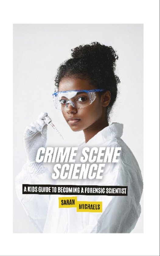 Crime Scene Science (ebook), Sarah Michaels | 9798348126841 | Boeken | bol