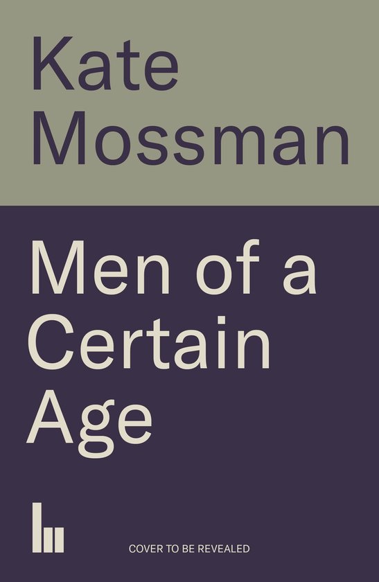Men of a Certain Age, Kate Mossman | 9781788705646 | Boeken | bol